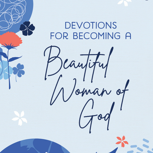 Devotions for Becoming a Beautiful Woman of God – Unbound